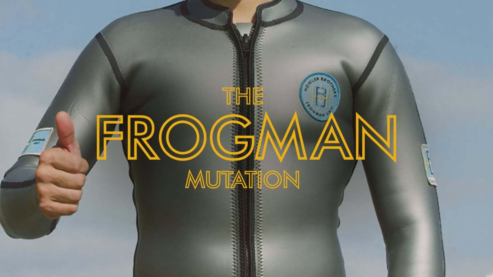 The Frogman Mutation – HOWLER BROTHERS